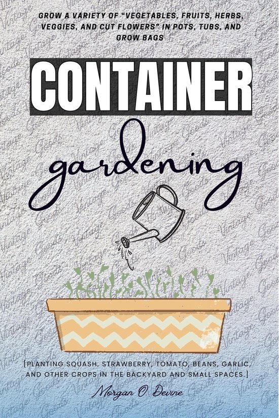 Container Gardening:: (ebook), Morgan O. Devine | 9783818764333 | Boeken | bol