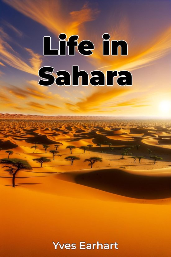 Life in Sahara (ebook), Yves Earhart | 9788233933500 | Boeken | bol