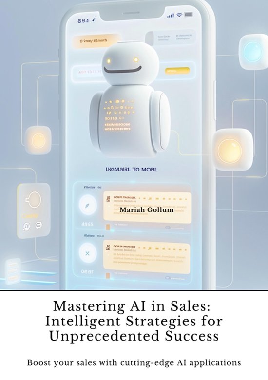 Mastering AI in Sales: Intelligent Strategies for Unprecedented Success ...