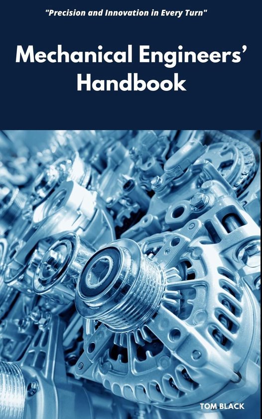 Mechanical Engineers’ Handbook (ebook), Tom Black | 9798224873364 | Boeken | bol