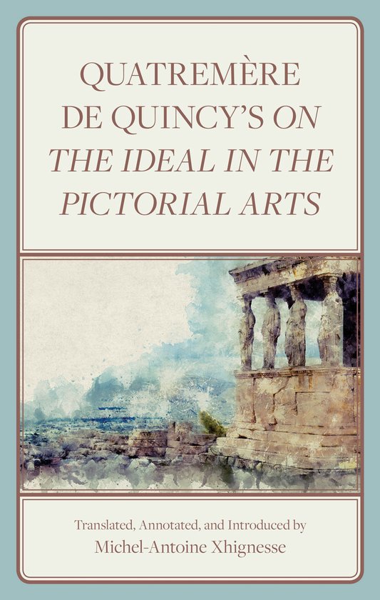Quatremère de Quincy's On the Ideal in the Pictorial Arts (ebook ...