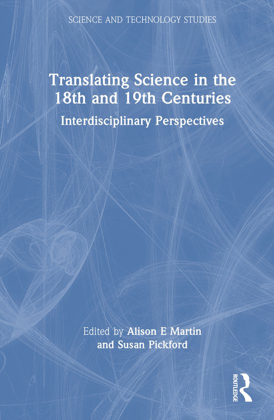 Science and Technology Studies- Translating Science in the 18th and ...
