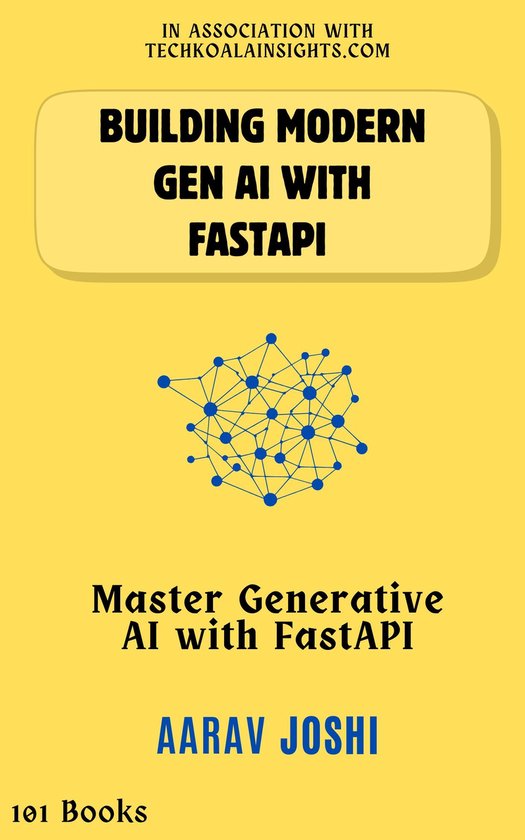AI 101 - Building modern Gen AI with FastAPI (ebook), Aarav Joshi | 1230008648839 | Boeken | bol