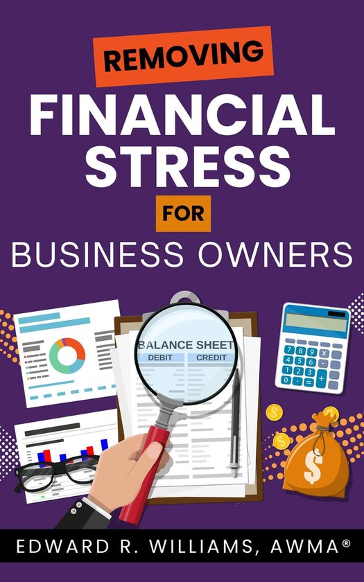 Removing Financial Stress for Business Owners (ebook), Edward R ...