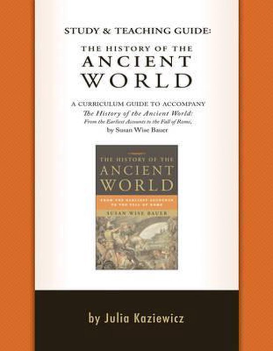 Study and Teaching Guide: The History of the Ancient World: A ...