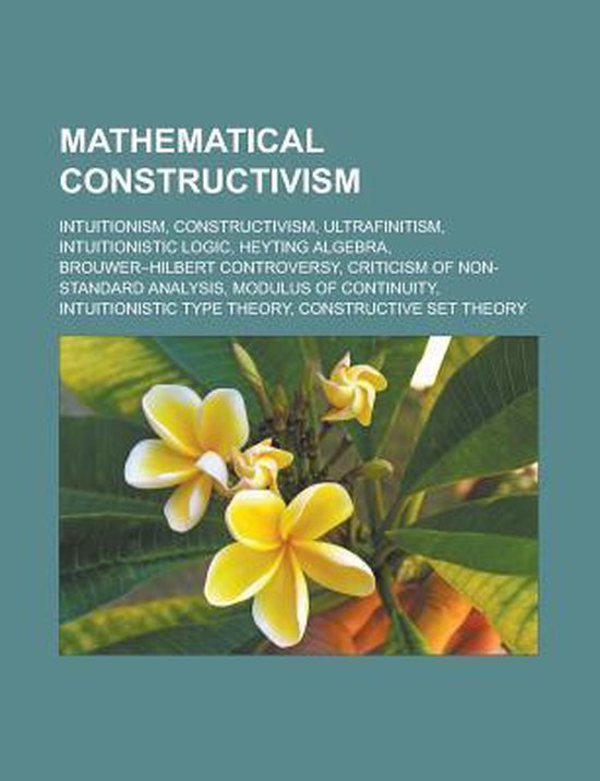 Mathematical Constructivism | 9781156528181 | Source Wikipedia | Boeken ...