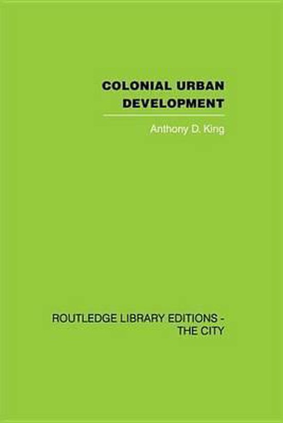Colonial Urban Development (ebook), Anthony D. King | 9781135681159 ...