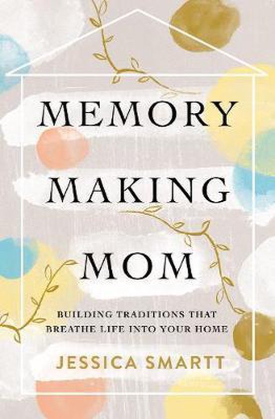 Memory-Making Mom, Jessica Smartt | 9780785221227 | Boeken | bol.com