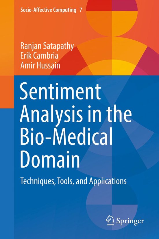 Socio Affective Computing 7 Sentiment Analysis In The Bio Medical Domain Ebook
