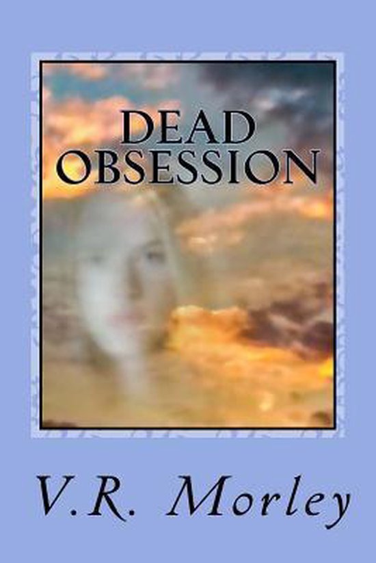 Dead Obsession, V R Morley | 9781515150695 | Boeken | bol.com