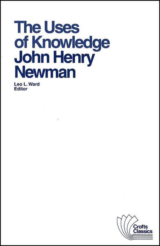 The Uses of Knowledge | 9780882950631 | John Henry Newman | Boeken ...