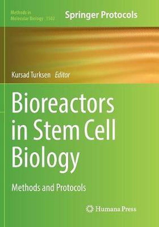 Methods in Molecular Biology1502- Bioreactors in Stem Cell Biology | 9781493982134 |... | bol