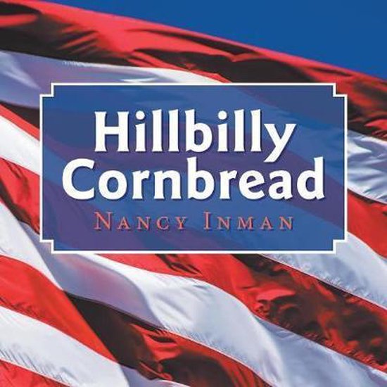 Hillbilly Cornbread, Nancy Inman | 9781796016420 | Boeken | bol