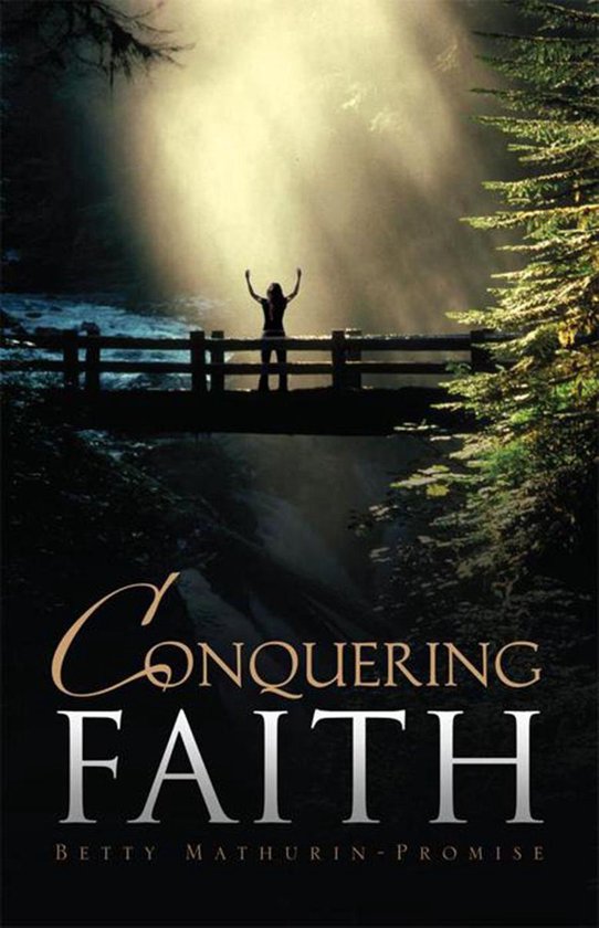 Conquering Faith (ebook), Betty Mathurin-Promise | 9781453589304 ...