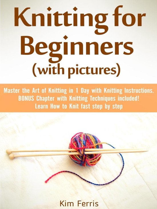 Knitting: Master the Art of Knitting in 1 Day with Knitting ...