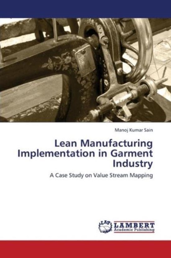 Lean Manufacturing Implementation in Garment Industry | 9783659422034 | Sain Manoj... | bol.com
