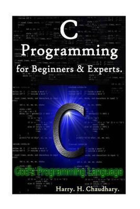 C Programming for Beginners & Experts. | 9781500484972 | Harry H ...