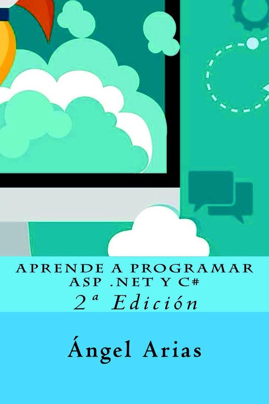 Aprende a Programar ASP .Net Y C# (ebook), Ángel Arias | 9781516845149 | Boeken | bol.com