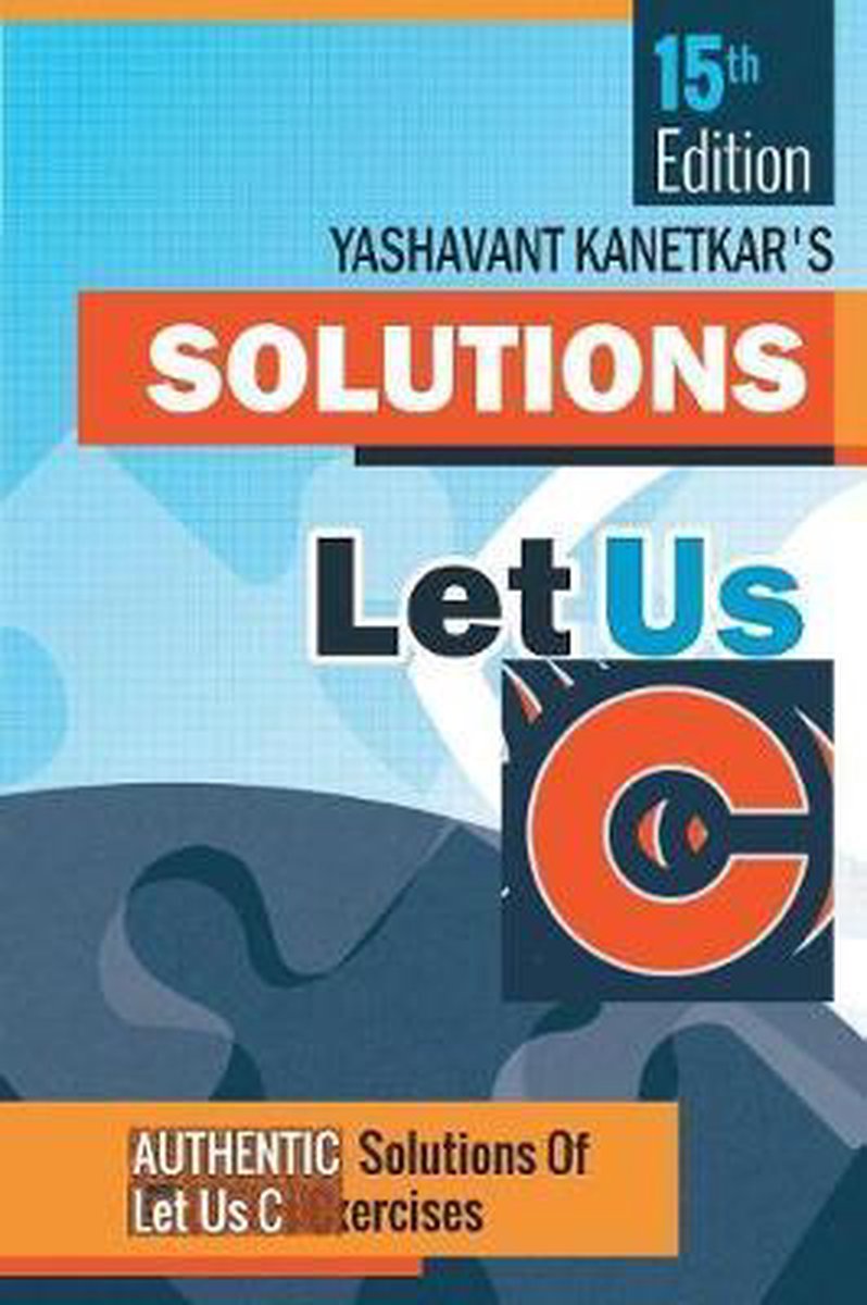 bol.com | Let Us C Solutions | 9788183331777 | Yashavant P. Kanetkar ... bol.com | Let Us C Solutions | 9788183331777 | Yashavant P. Kanetkar ...