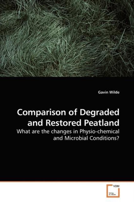Comparison of Degraded and Restored Peatland | 9783639192025 | Gavin ...