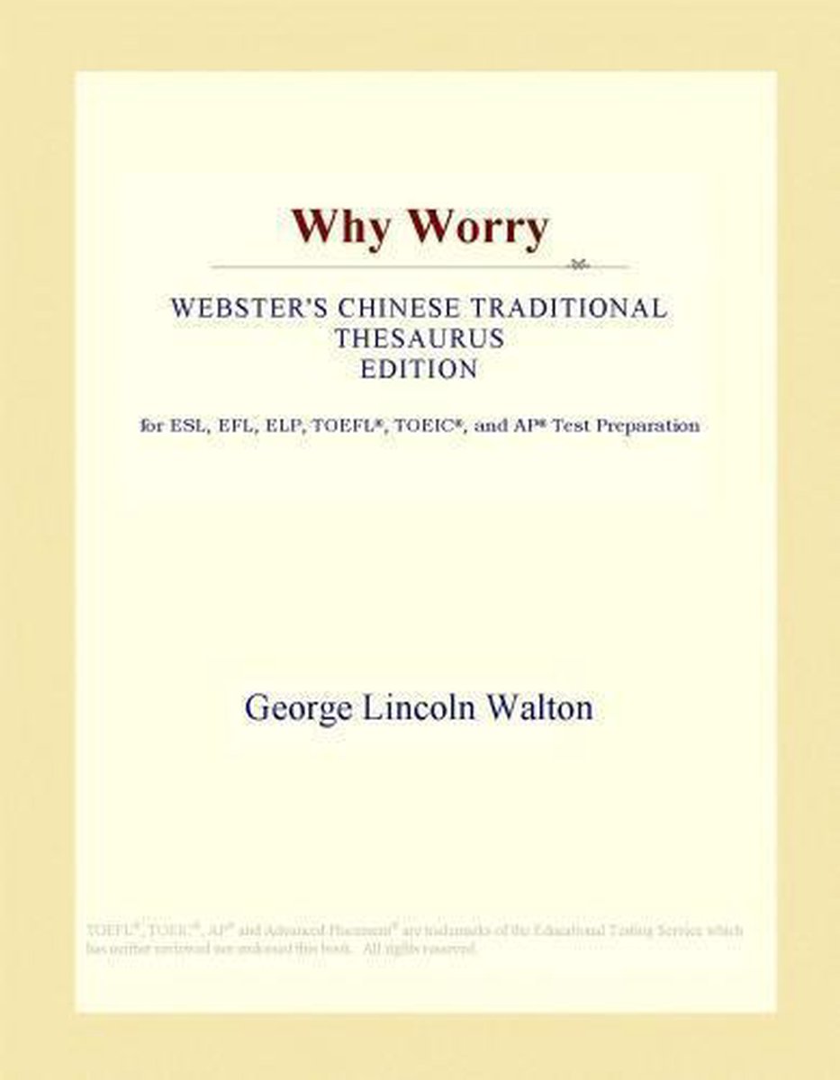 Why Worry (Webster's Chinese Traditional Thesaurus Edition) (ebook ...