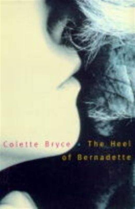 Heel Of Bernadette, Colette Bryce | 9781447248859 | Boeken | bol