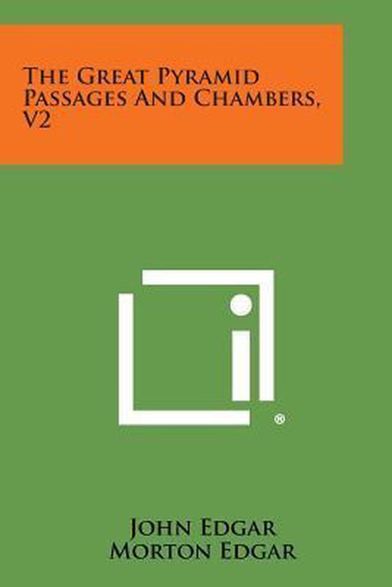 The Great Pyramid Passages and Chambers, V2, John Edgar | 9781494083182 ...