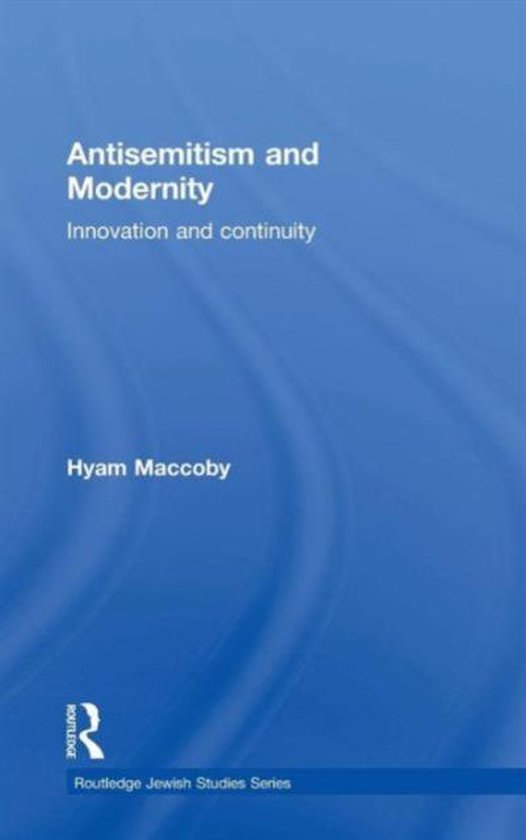 Antisemitism and Modernity | 9780415311731 | Hyam Maccoby | Boeken ...