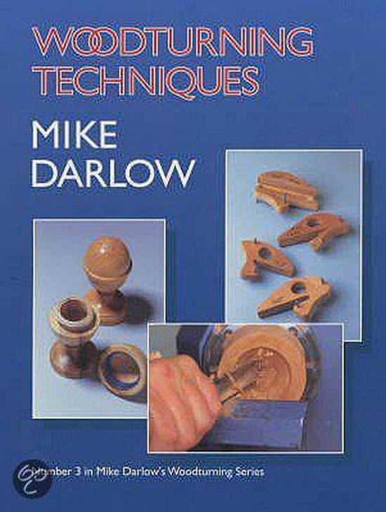 Woodturning Techniques, Mike Darlow | 9780854420926 | Boeken | bol.com
