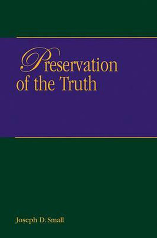 Preservation of Truth, Joseph D Small | 9781571530530 | Boeken | bol