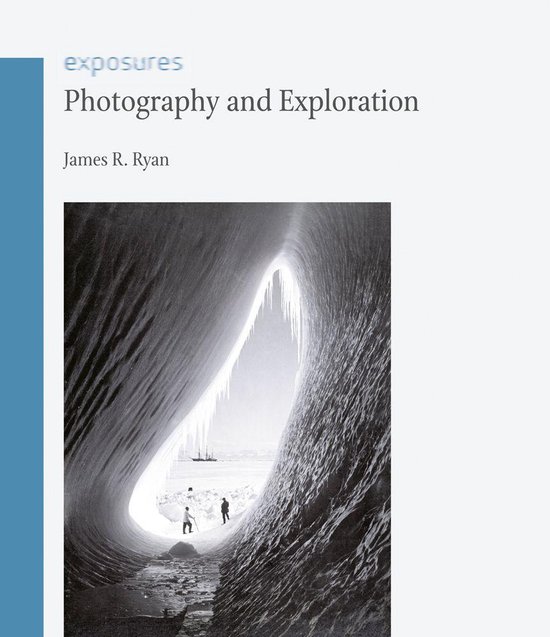 Exposures - Photography and Exploration (ebook), James R. Ryan ...