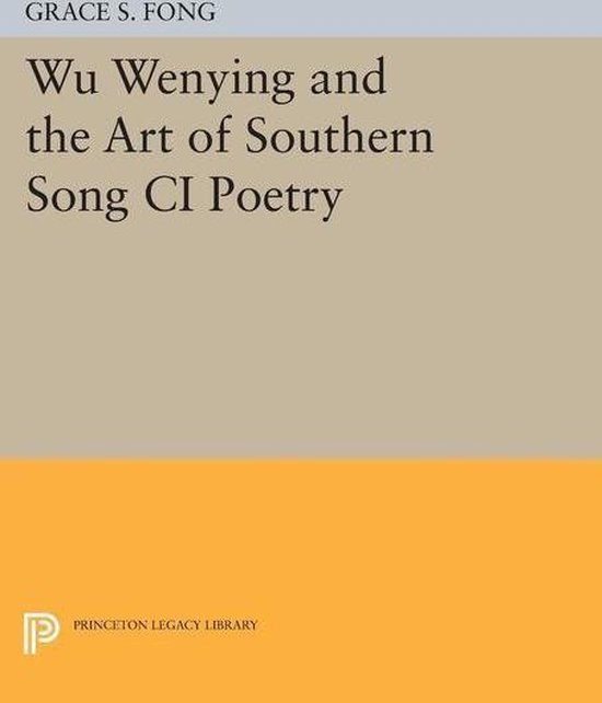 Wu Wenying and the Art of Southern Song CI Poetry (ebook), G S Fong ...