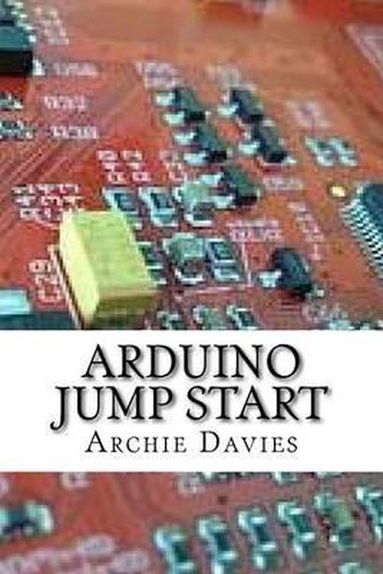 Arduino Jump Start, Archie Davies | 9781540516800 | Boeken | bol.com