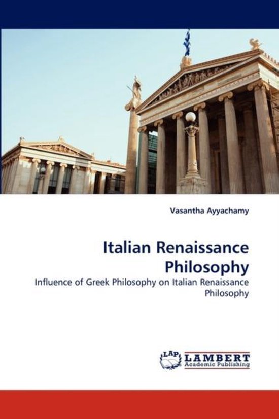 Italian Renaissance Philosophy | 9783838395319 | Vasantha Ayyachamy ...