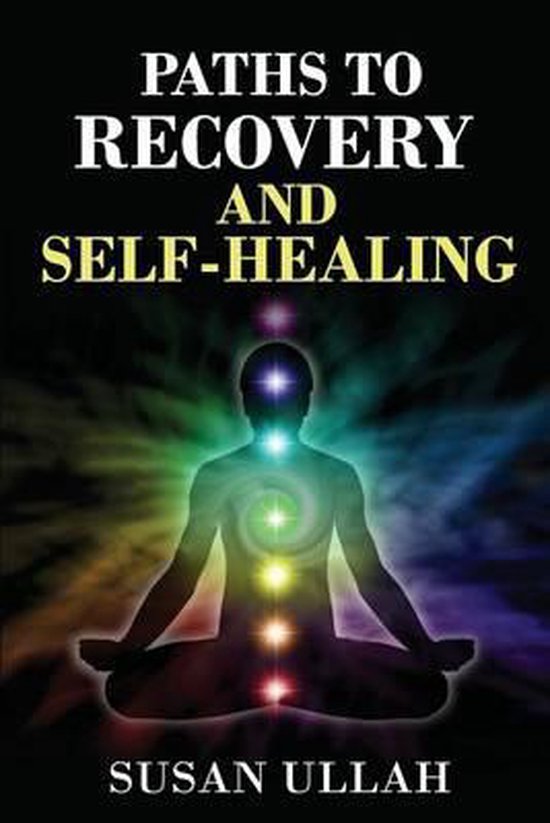 Paths To Recovery And Self-Healing, Susan Ullah | 9781523979233 ...
