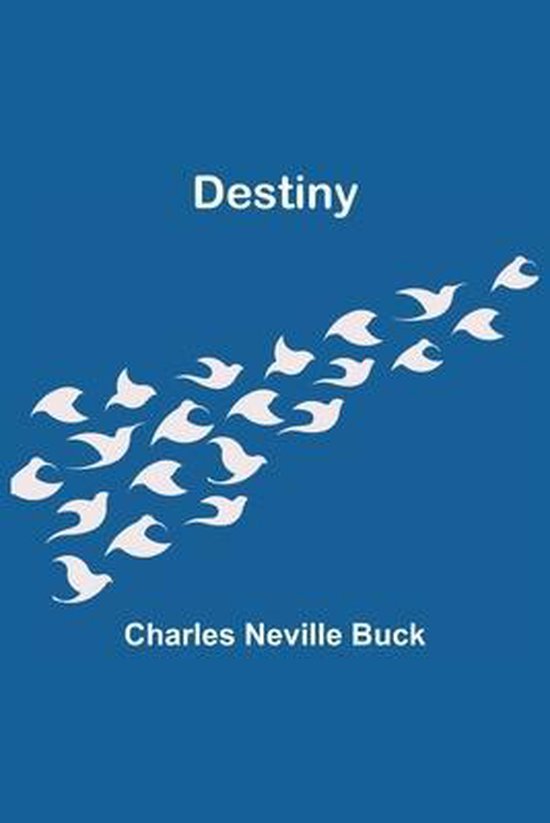 Destiny, Charles Neville Buck | 9789354847165 | Boeken | bol.com