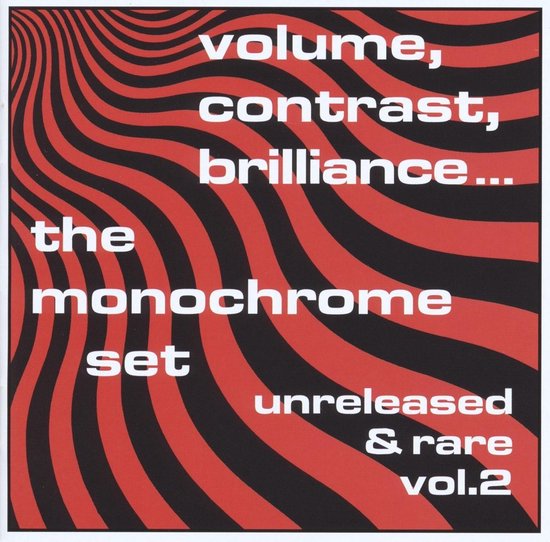 The Monochrome Set - Volume, Contrast, Brilliance... (Unreleased & Rare ...