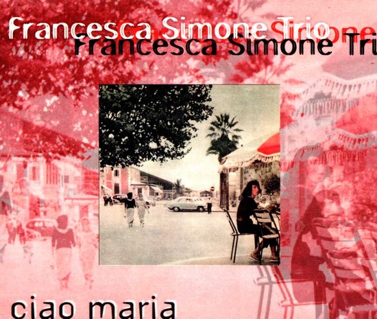 Francesca Simone Trio - Cia Maria (CD), Francesca Simone Trio | CD ...