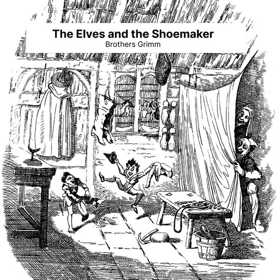 Elves and the Shoemaker, The, Brothers Grimm | 9798822646209 | Boeken | bol