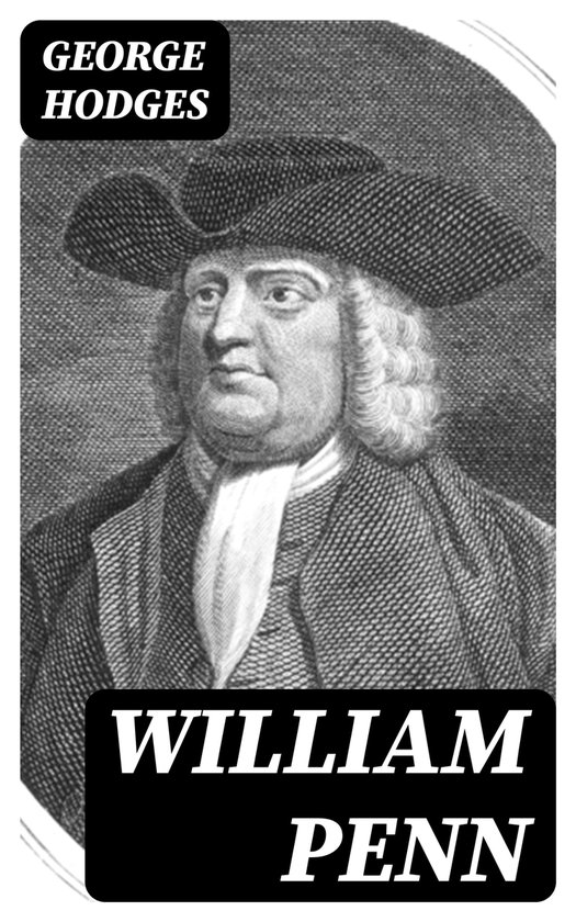 William Penn (ebook), George Hodges | 8596547226420 | Boeken | bol.com