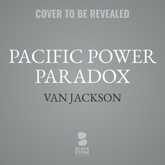 Pacific Power Paradox, van Jackson | 9798212332781 | Boeken | bol.com