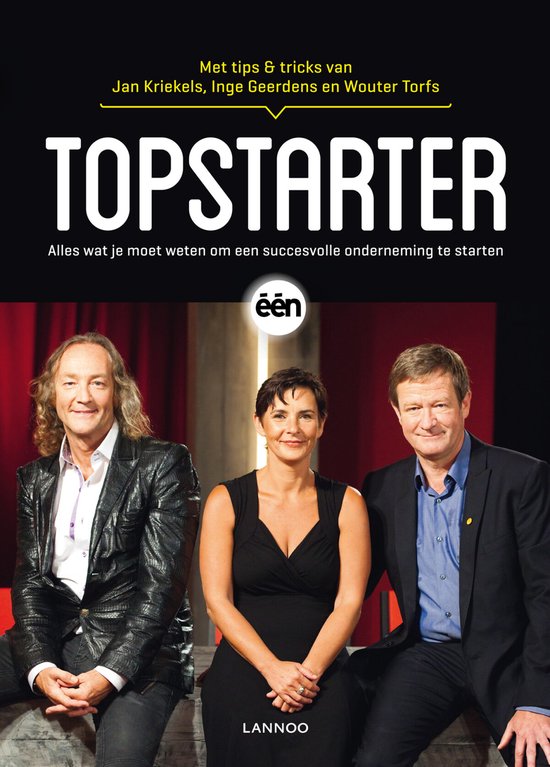 Topstarter - Alles wat je moet weten om een succesvolle onderneming te ...