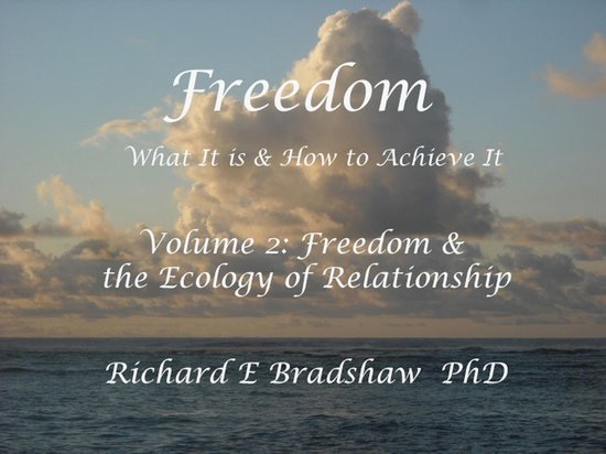 Freedom: What It is & How to Achieve It. Vol 2: Freedom & The Ecology ...