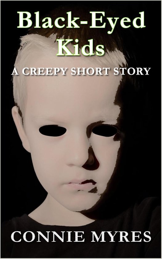 Spooky Shorts 2 - Black-Eyed Kids: A Creepy Short Story (ebook), Connie ...