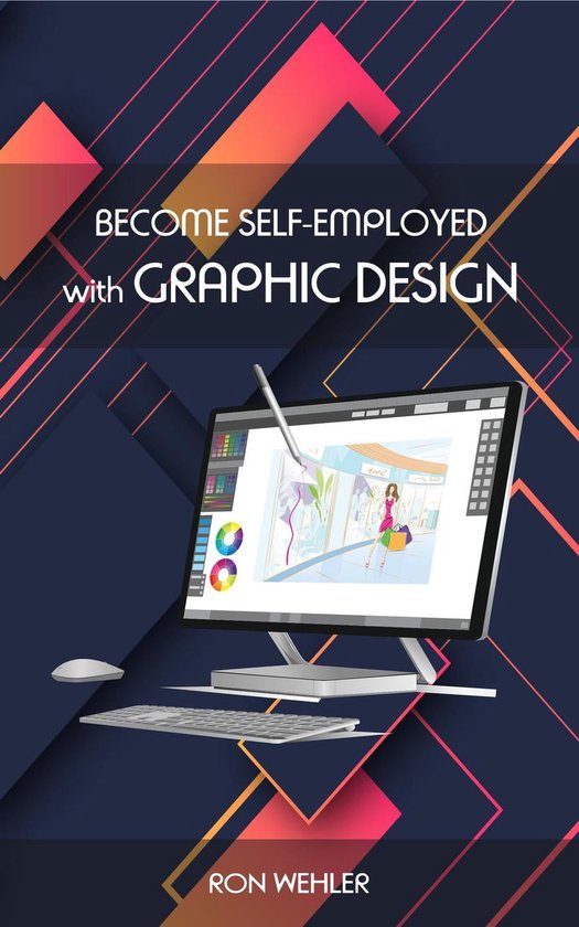 Become self-employed with graphic design (ebook), Ron Wehler ...