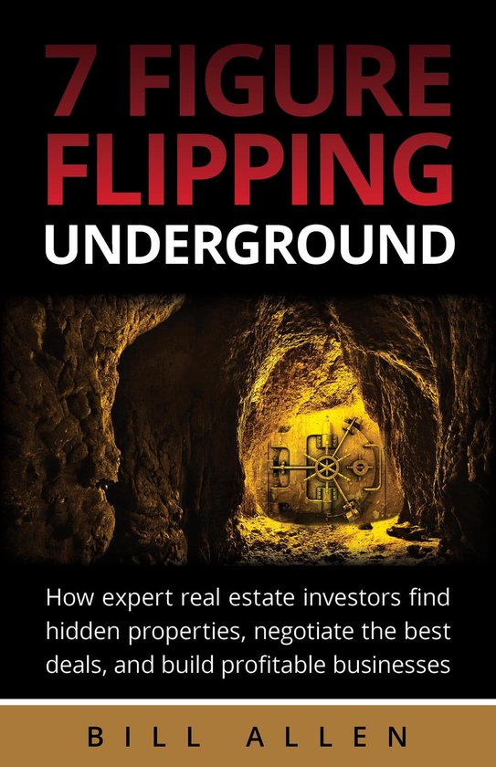 7 Figure Flipping Underground (ebook), Bill Allen | 9781956649734 | Boeken | bol