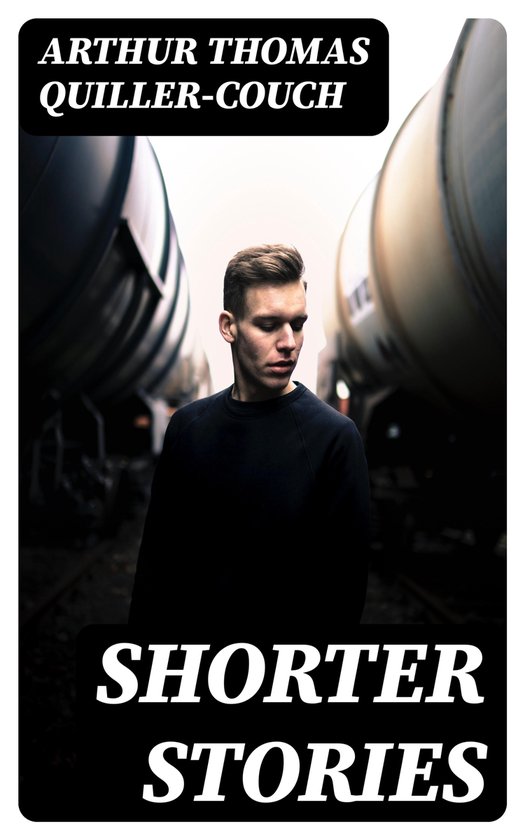 Shorter Stories (ebook), Arthur Thomas Quiller-Couch | 8596547188490 | Boeken | bol