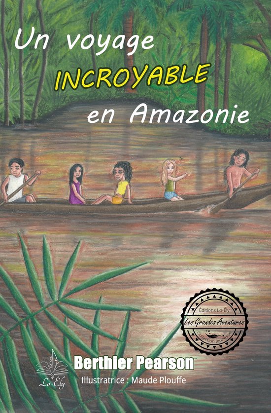 Un voyage incroyable en Amazonie (ebook), Berthier Pearson | 9782925237204 | Boeken | bol.com