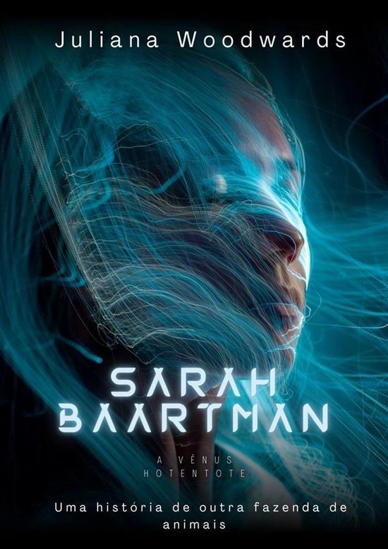 Sarah Baartman: A Vênus Hotentote (ebook), Juliana Woodwards ...