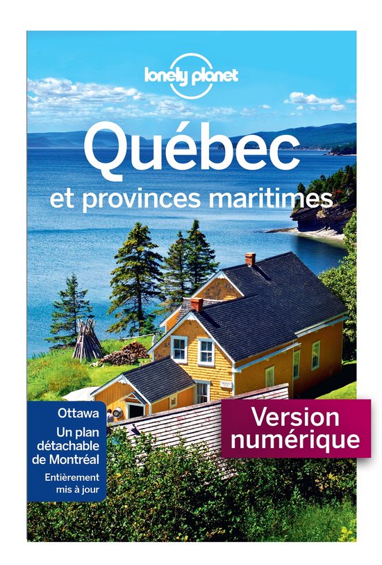 Guide de voyage - Québec et provinces maritimes 10ed (ebook), Lonely ...